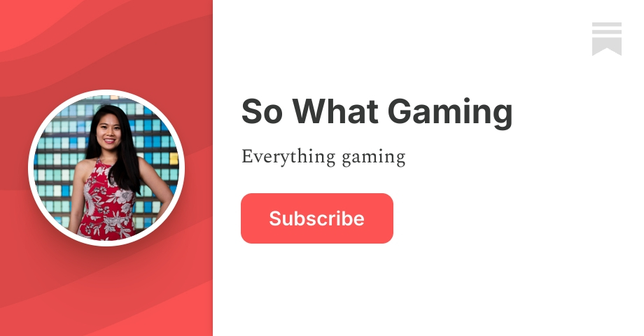 So What Gaming | Sophia Weng | Substack