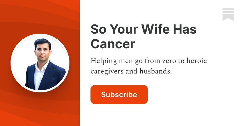 So Your Wife Has Cancer | James Gutteridge | Substack