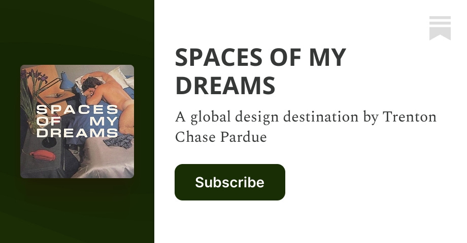 SPACES OF MY DREAMS | Trenton Chase Pardue | Substack