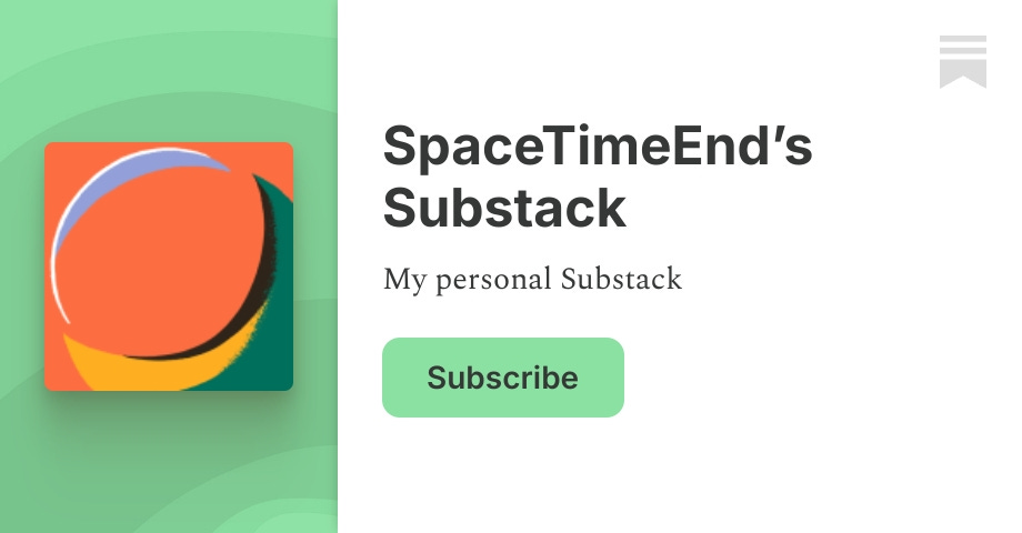 SpaceTimeEnd’s Substack | Substack