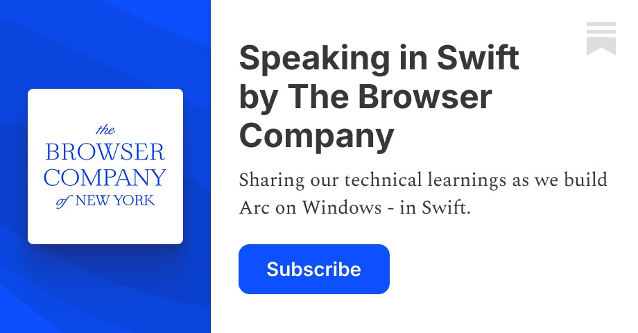 Speaking in Swift by The Browser Company | Substack