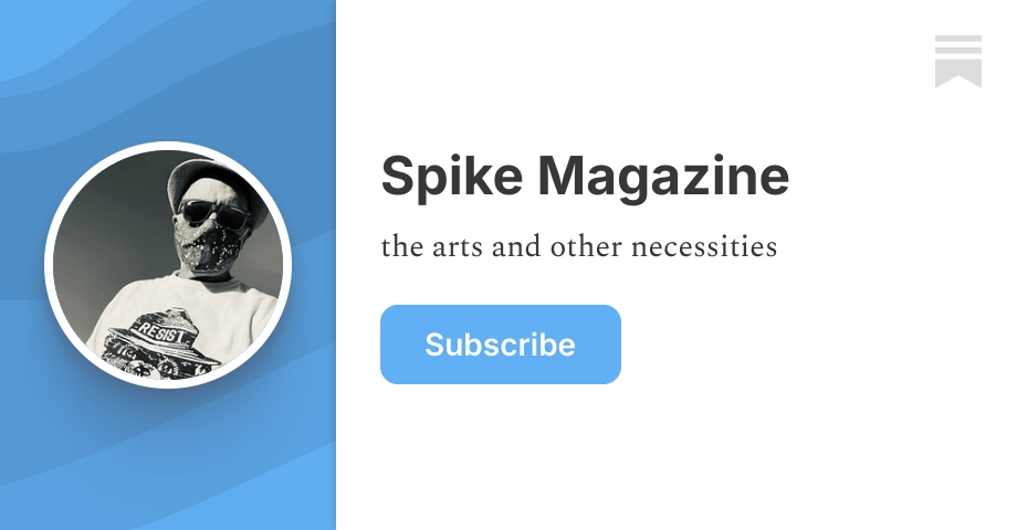 Spike Magazine | Substack