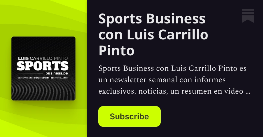 Sports Business con Luis Carrillo Pinto | Substack