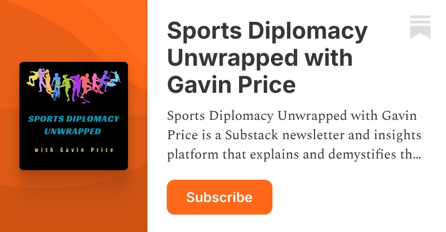 Sports Diplomacy Unwrapped with Gavin Price | Substack