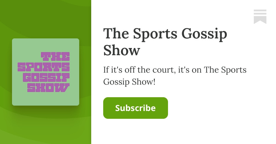 The Sports Gossip Show | Substack