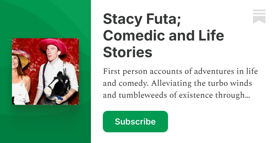 Stacy Futa; Comedic and Life Stories | Substack