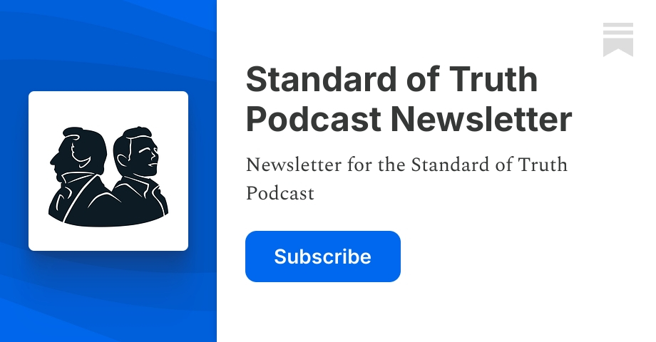 Archive - Standard of Truth Podcast Newsletter