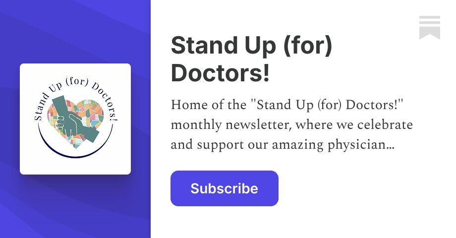 Stand Up (for) Doctors! | Kim Downey | Substack