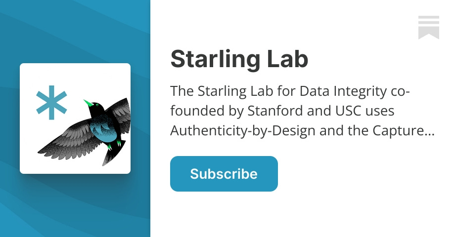 Starling Lab | The Digital Evidence Toolkit | Substack
