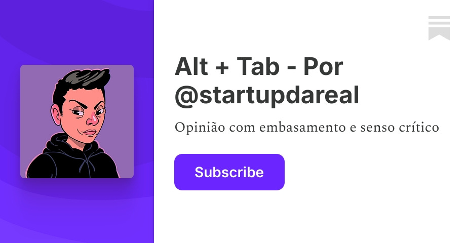 Alt + Tab - Por @startupdareal | Alberto Brandão | Substack