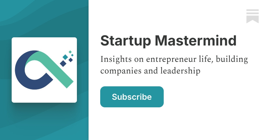 Startup Mastermind | Kent Nguyen | Substack