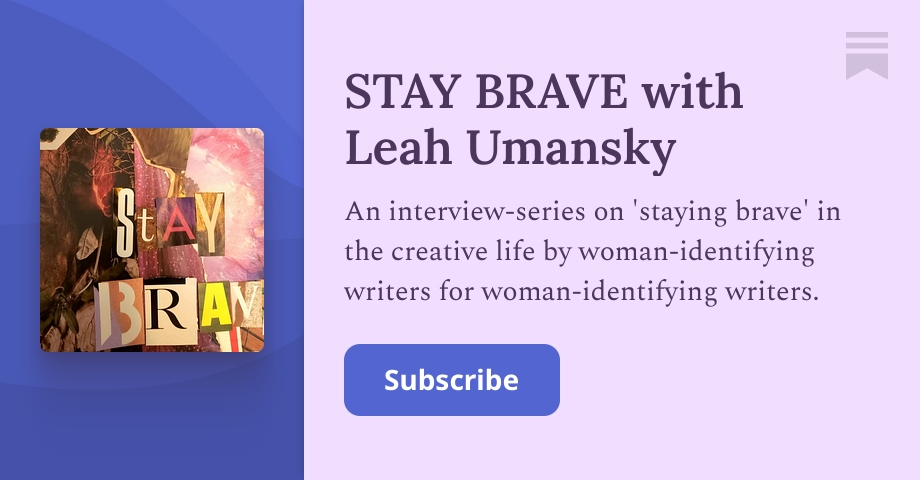 STAY BRAVE with Leah Umansky | Substack