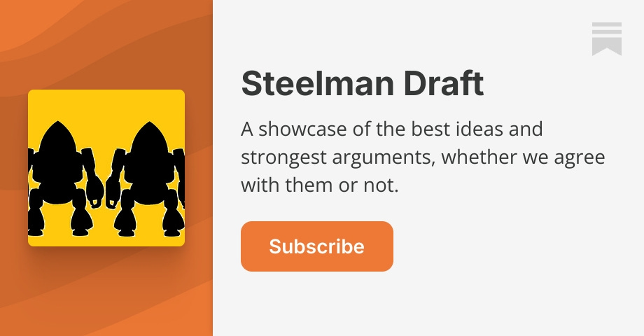 Steelman Draft | Substack