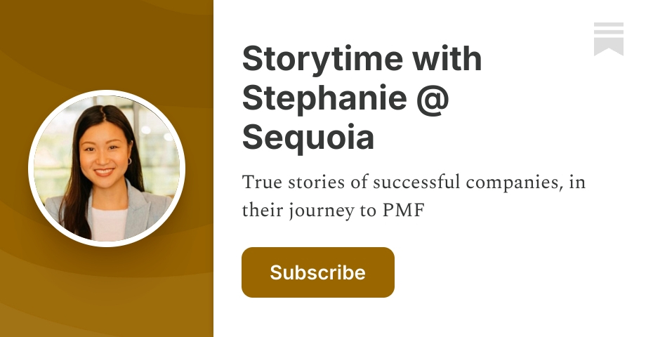 Storytime with Stephanie @ Sequoia | Stephanie Zhan | Substack