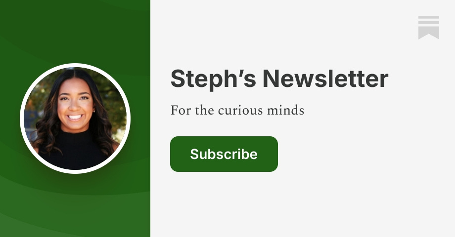 Steph’s Newsletter | Steph G. | Substack