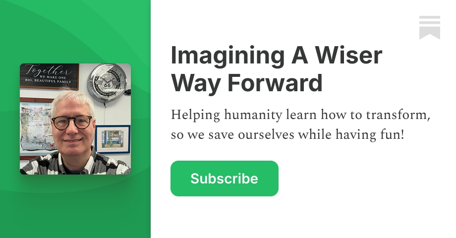 Imagining A Wiser Way Forward | Steve Brant | Substack