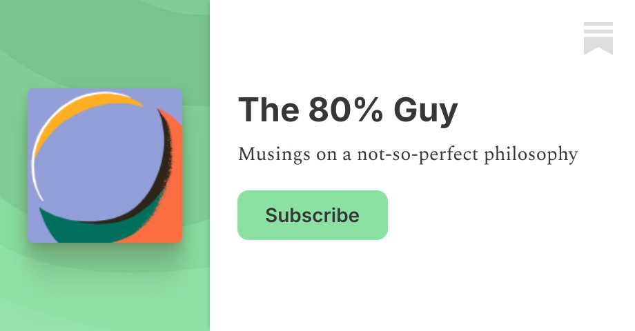 The 80% Guy | Steven Joynes | Substack