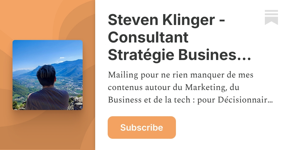 Steven Klinger - Consultant Stratégie Business & Marketing | Substack