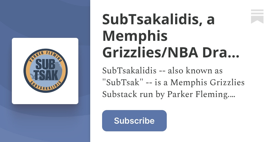 SubTsakalidis (SubTsak), a Memphis Grizzlies Substack | Parker Fleming | Substack