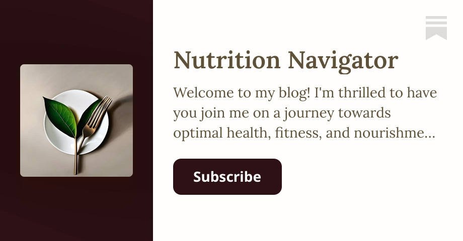 Nutrition Navigator | Suhana Shaik | Substack