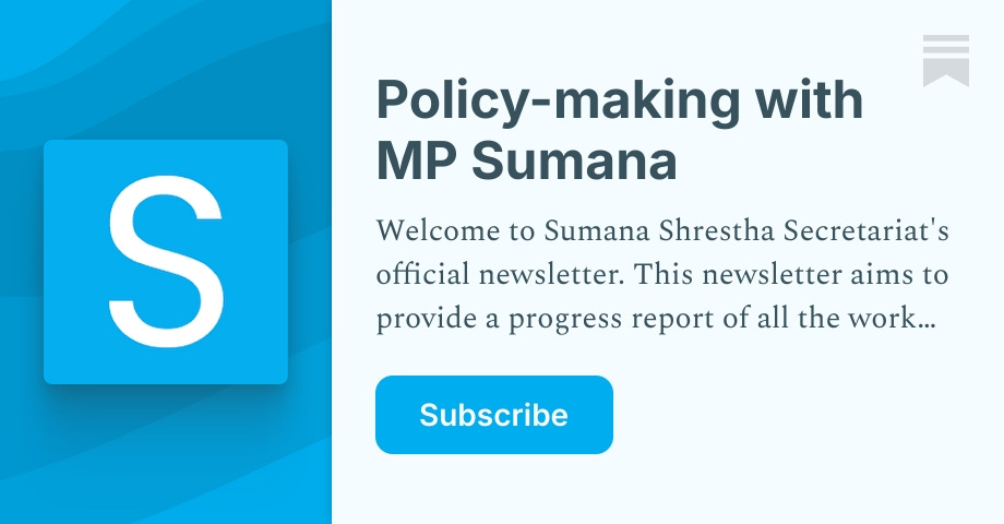 Policy-making with MP Sumana | Sumana Shrestha | Substack