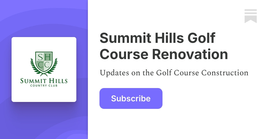 Summit Hills Golf Course Renovation | Summit Hills Country Club | Substack