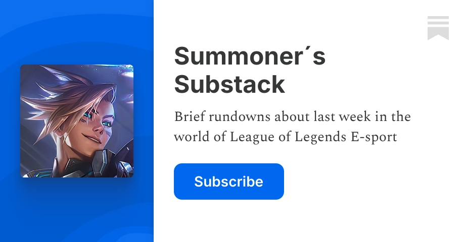 Summoner´s Substack | LoL Esports Weekly Recap | Substack