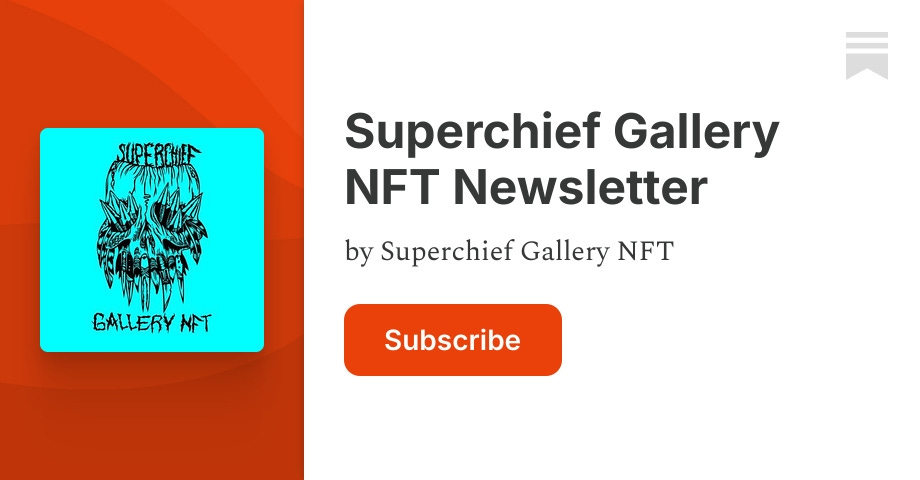 Superchief Gallery NFT Newsletter | Substack