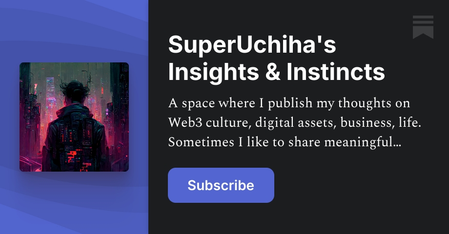 SuperUchiha's Insights & Instincts | Substack