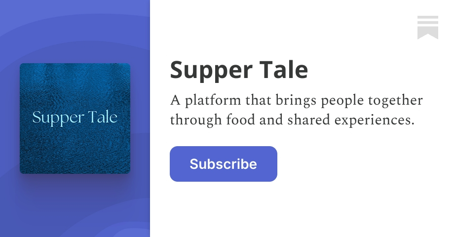 Supper Tale | Substack