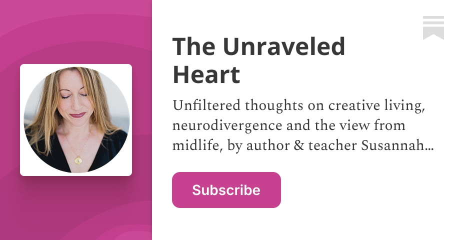 The Unraveled Heart | Susannah Conway | Substack