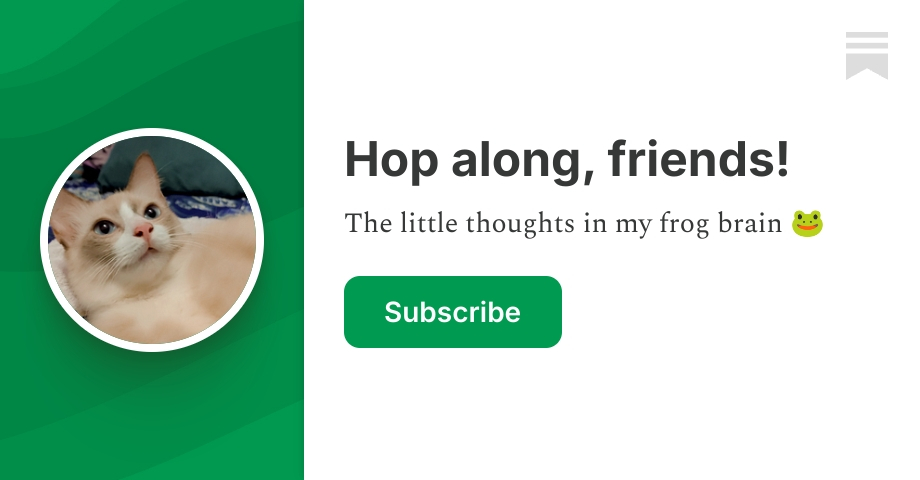 Hop along, friends! | boppinfroggin | Substack