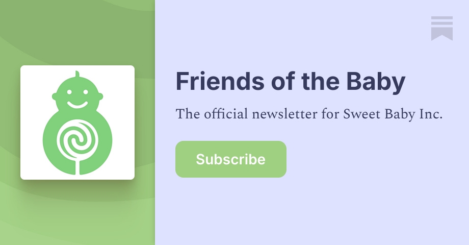Friends of the Baby | Sweet Baby | Substack