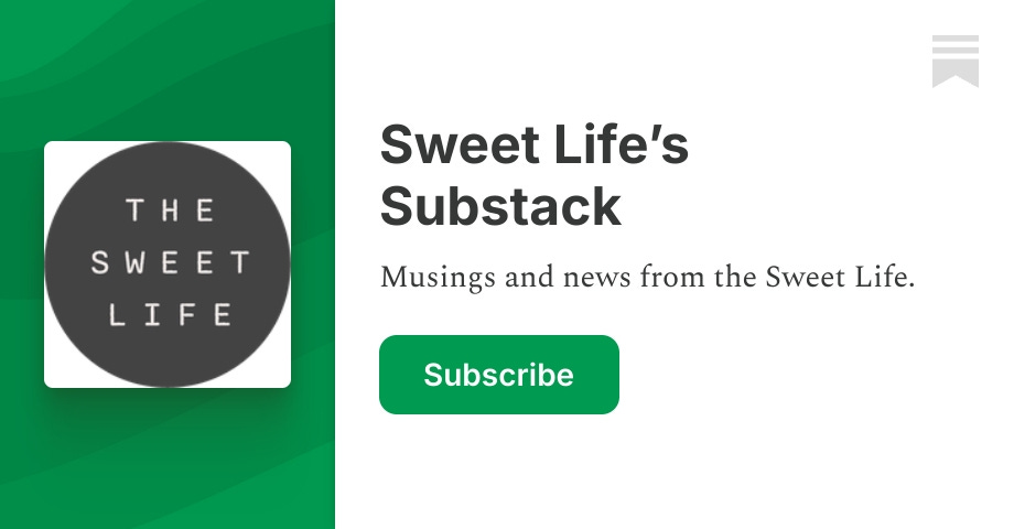 Sweet Life’s Substack | Substack