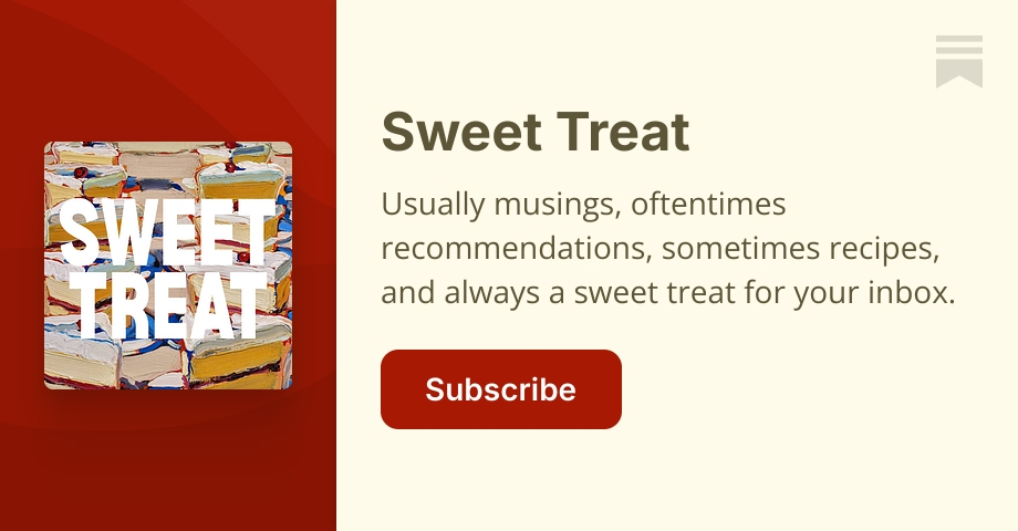 Sweet Treat | Sarah Bourlakas | Substack