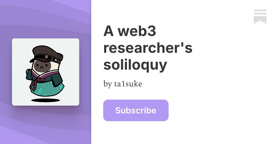 A web3 researcher's soliloquy | ta1suke | Substack