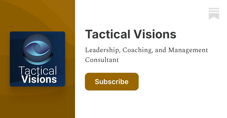 Tactical Visions | Tactical Visions Consulting | Substack