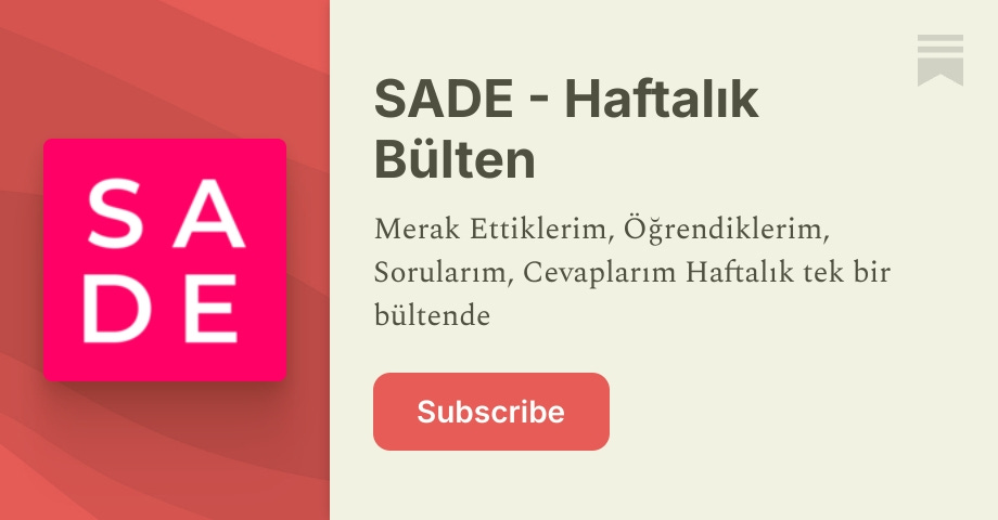 SADE - Haftalık Bülten | Tahir YILDIZ | Substack