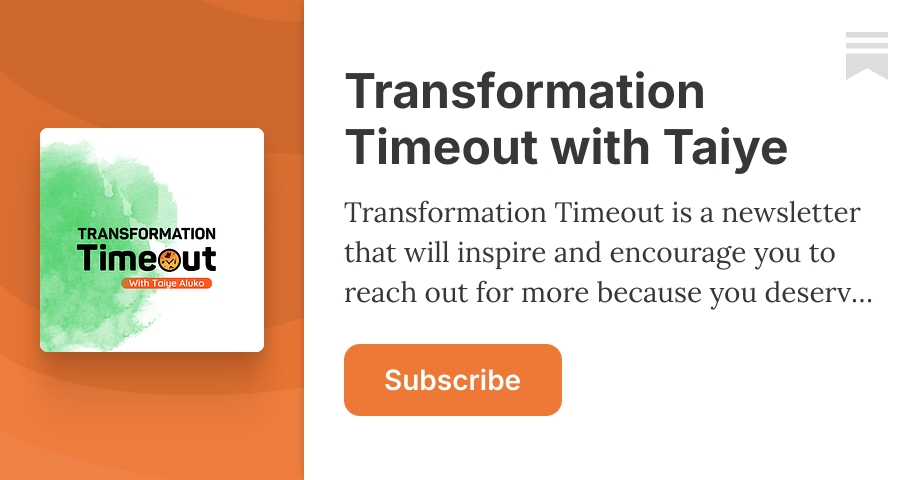 Transformation Timeout with Taiye | TAIYE ALUKO | Substack