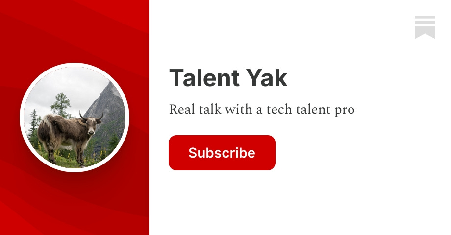 Talent Yak | Austen | Substack