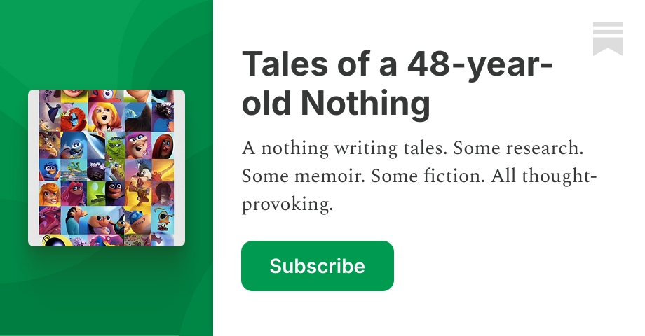 Tales of a 48-year-old Nothing | Substack