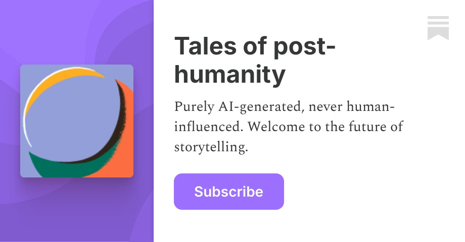 Tales of post-humanity | Substack