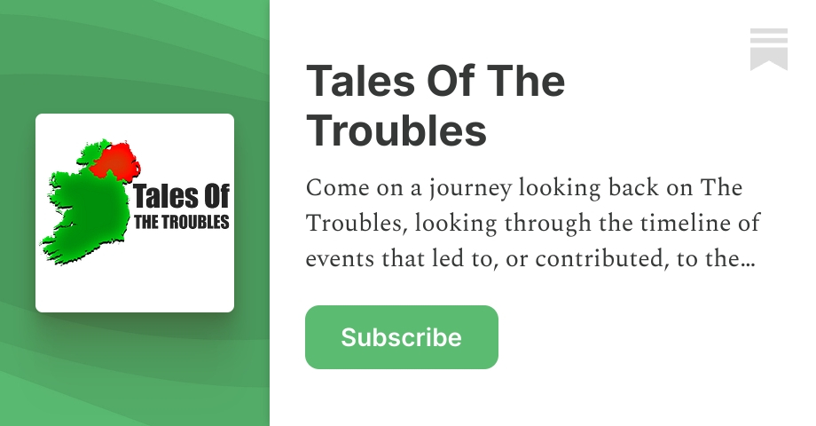 Tales Of The Troubles | Dan Darnoco | Substack