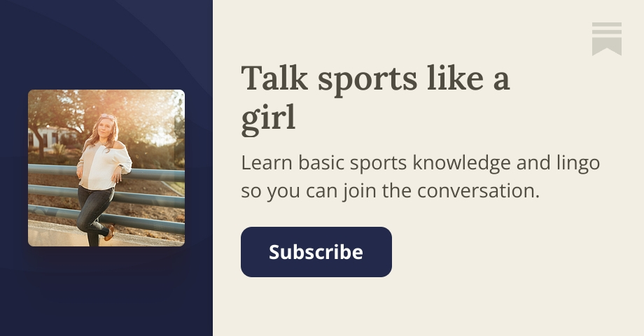 Talk sports like a girl | Megan B. | Substack