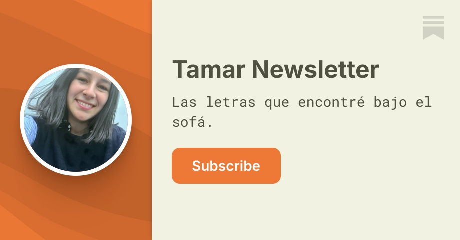 Tamar Newsletter | Tamar Velásquez. | Substack