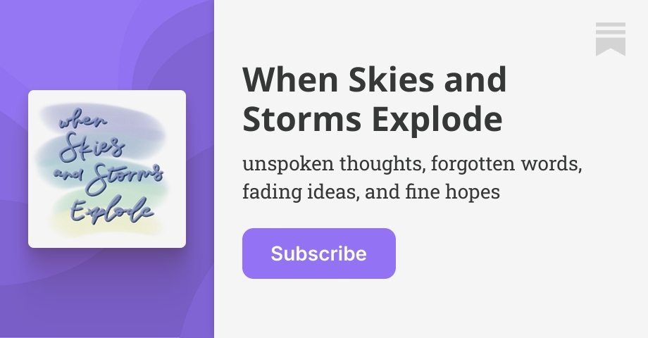 When Skies and Storms Explode | Hannah | Substack