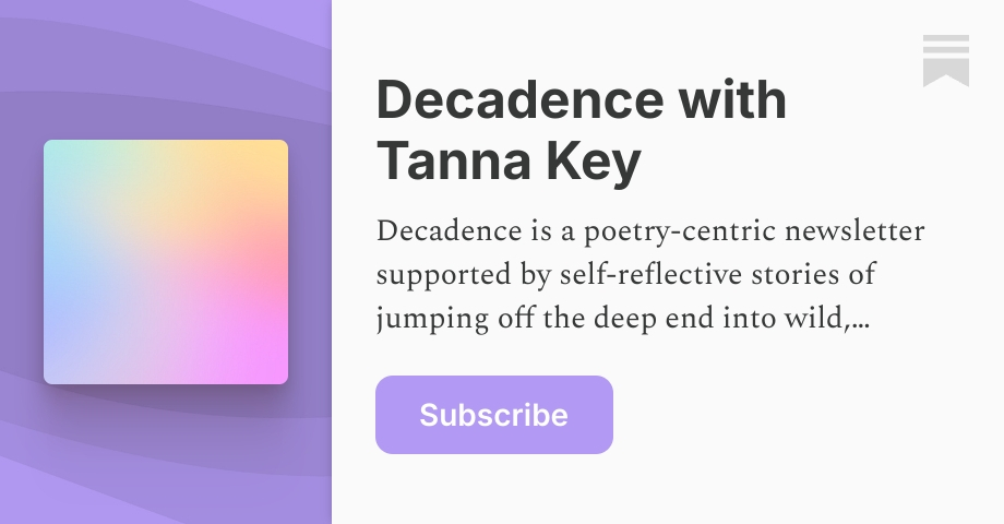 Decadence with Tanna Key | Substack