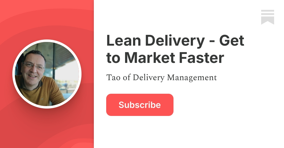 Lean Delivery - Get to Market Faster | Richard Donovan | Substack