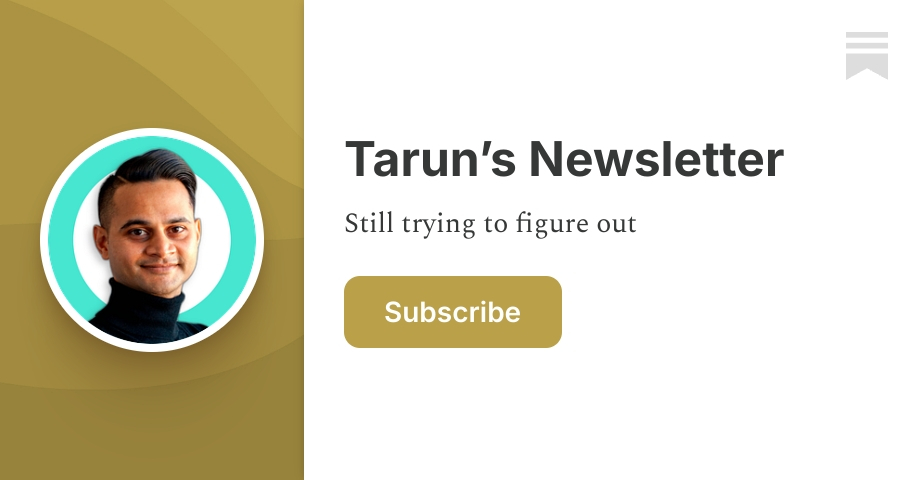Tarun’s Newsletter | Tarun Vaish | Substack