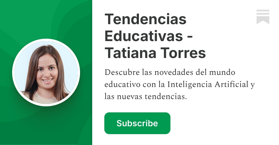 Tendencias Educativas - Tatiana Torres | Substack